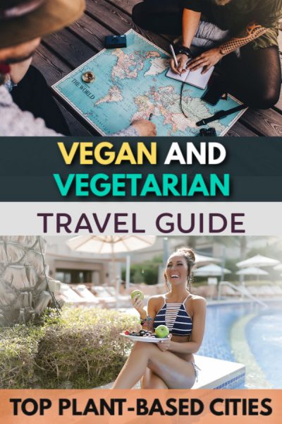 13 Best Countries for Vegan and Vegetarian Friendly Travel